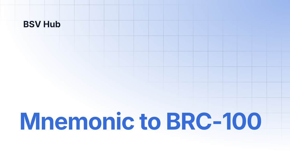 Mnemonic to BRC-100 | Demos and Onboarding's | BSV Hub